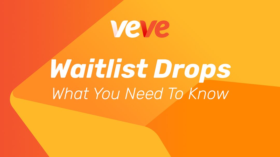 VeVe Waitlist Drops: What You Need to Know - VeVe Digital Collectibles